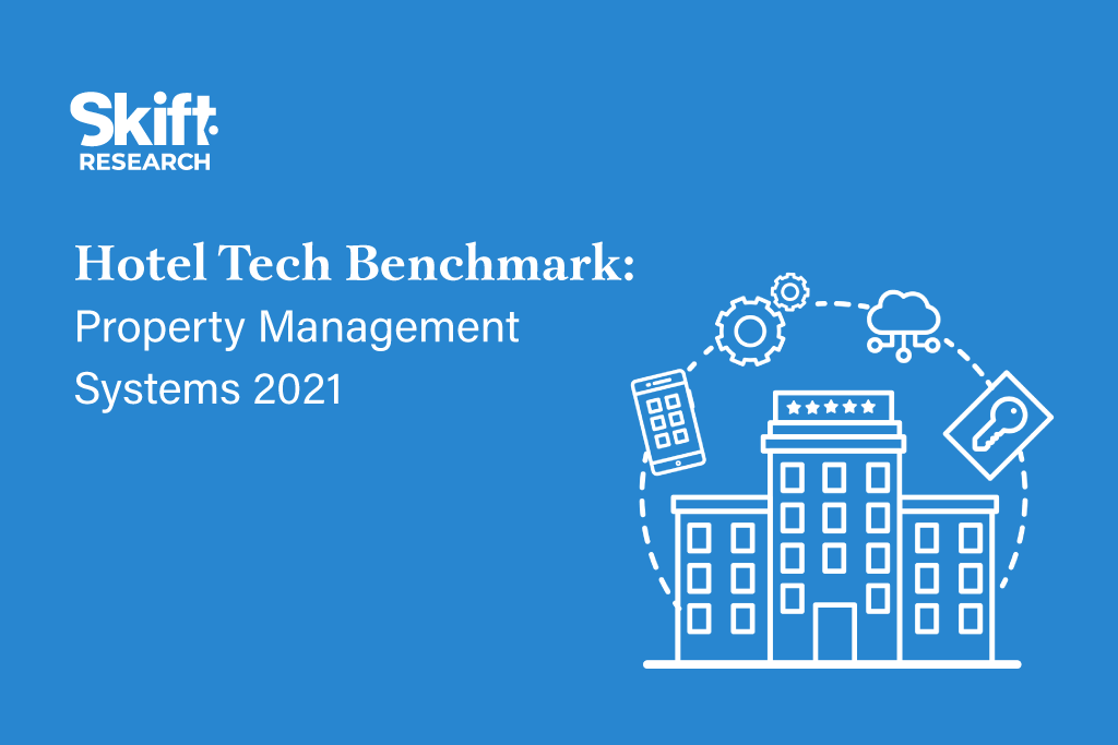 Hotel Tech Benchmark: Property Management Systems 2021 - Skift Research